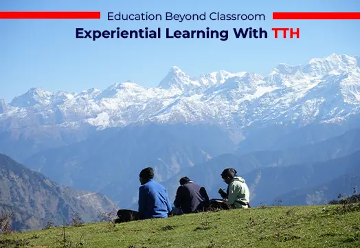 Education Beyond Classroom - Experiential Learning with TTH