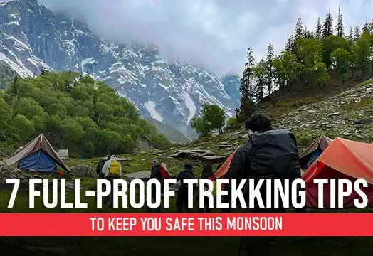 7 Best Monsoon Trekking Tips - Trek The Himalayas