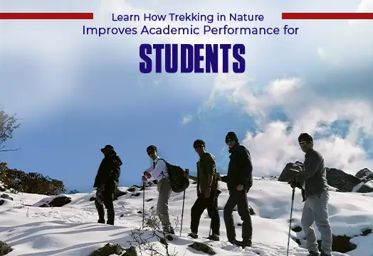 Learn How Trekking in Nature Improves Academic Performance for Students
